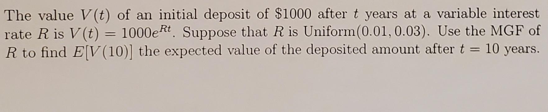 Solved The value V(t) of an initial deposit of $1000 after t | Chegg.com