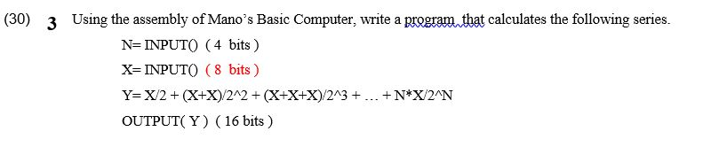 (30) 3 Using the assembly of Mano's Basic Computer, | Chegg.com