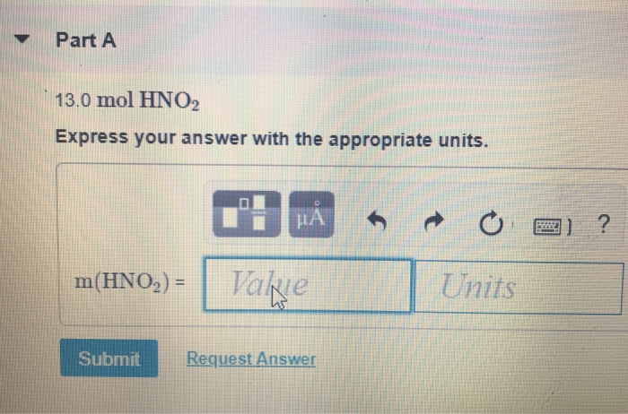 Solved Part A 13.0 mol HNO2 Express your answer with the | Chegg.com