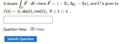 Solved Evaluate ∫CF⋅dr where F= −3z,3y,−2x , and C is given | Chegg.com