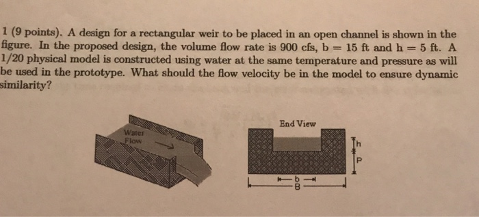 Solved 1 (9 points). A design for a rectangular weir to be | Chegg.com