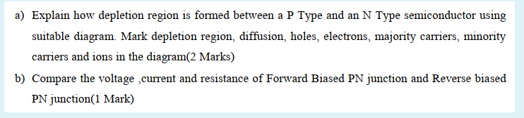 Solved a) Explain how depletion region is formed between a P | Chegg.com