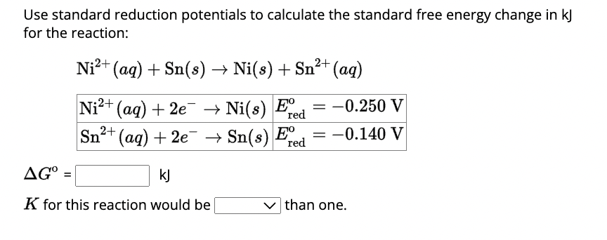 Solved Use standard reduction potentials to calculate the | Chegg.com