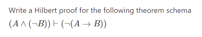 Solved Write a Hilbert proof for the following theorem | Chegg.com