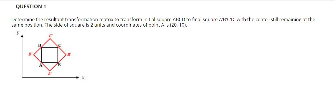 Solved QUESTION 1 Determine the resultant transformation | Chegg.com