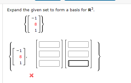 Solved Expand the given set to form a basis for R3. -1 {D: 1 | Chegg.com