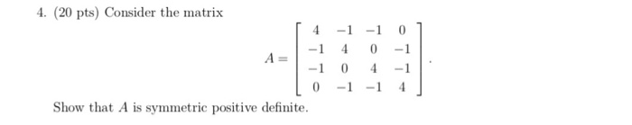 Solved 5, (20 pts) Consider the matrix A from Problem #4, | Chegg.com