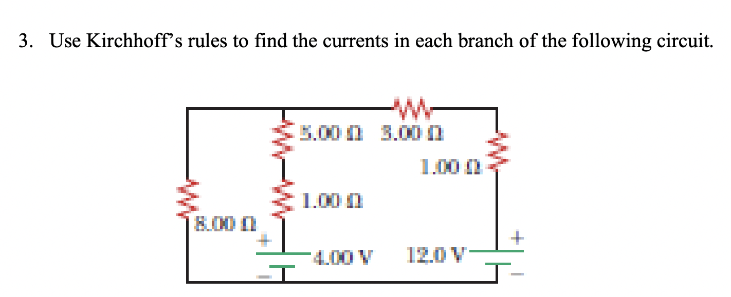 Solved 3. Use Kirchhoff's rules to find the currents in each | Chegg.com