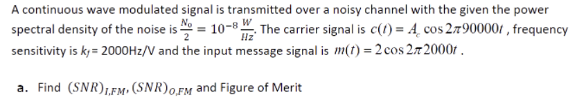 Solved A continuous wave modulated signal is transmitted | Chegg.com