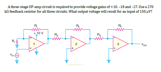 Solved A three-stage OP-amp circuit is required to provide | Chegg.com