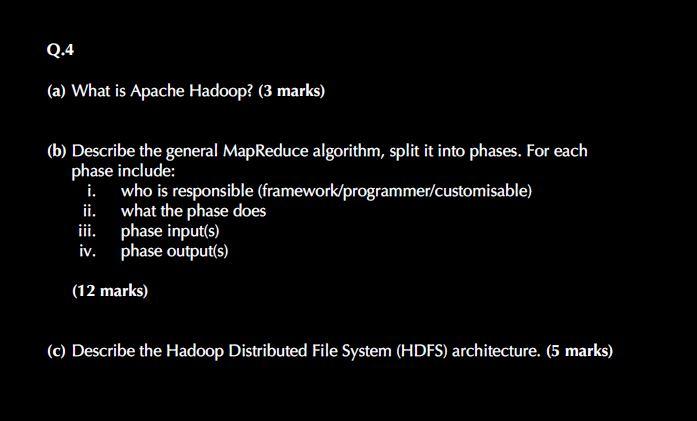 Solved Q4 A What Is Apache Hadoop 3 Marks B Describe 