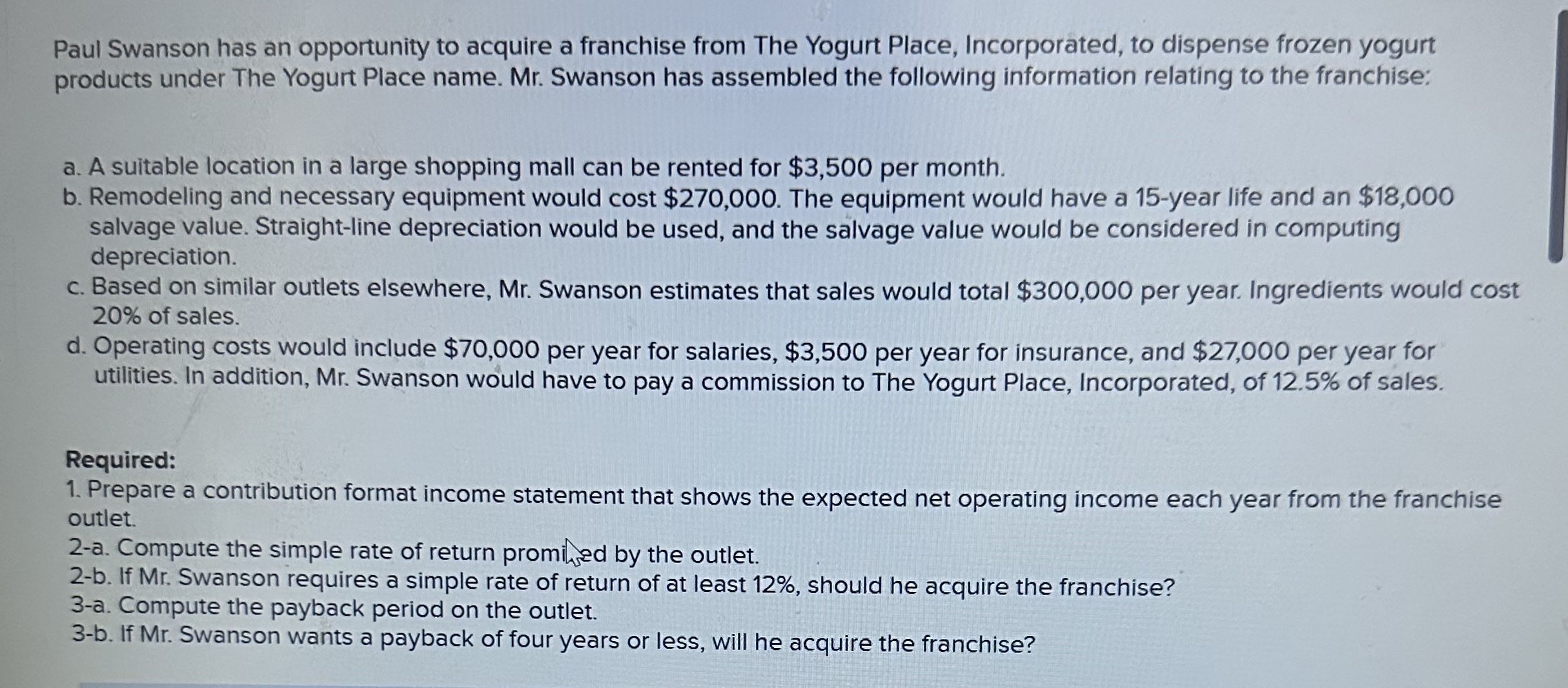 Solved Paul Swanson has an opportunity to acquire a | Chegg.com