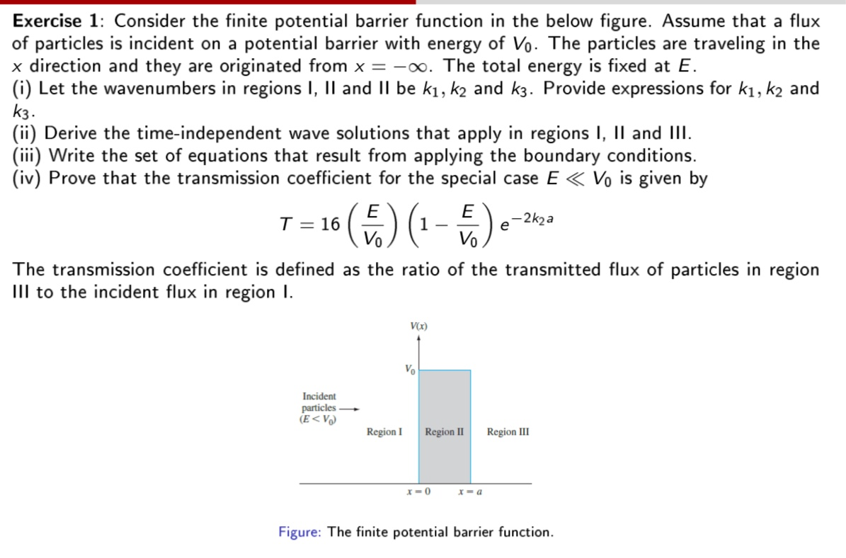 Solved Exercise 1: Consider the finite potential barrier | Chegg.com