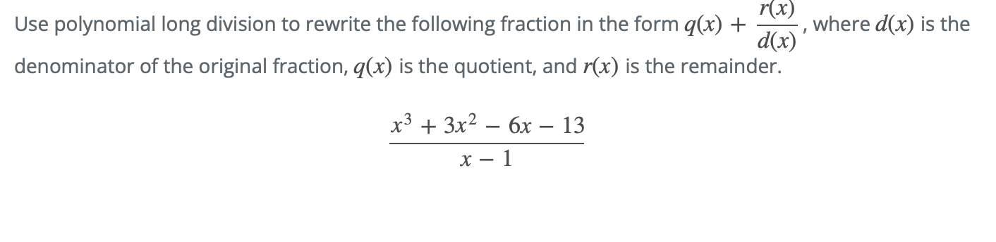 Solved Use polynomial long division to rewrite the following | Chegg.com