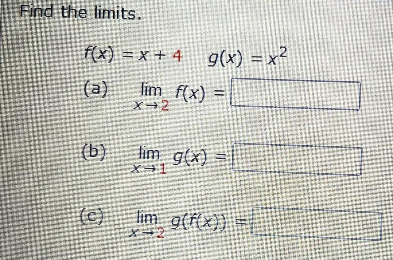 Solved Find The Limits F X X 4g X X2 A Limx→2f X B