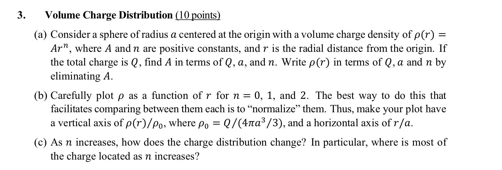 Solved Volume Charge Distribution (10 points) (a) Consider a | Chegg.com
