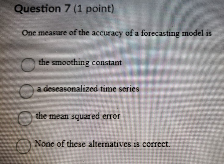 Solved Question 7 (1 point) One measure of the accuracy of a | Chegg.com Solved Question 7 (1 point) One measure of the accuracy of a | Chegg.com