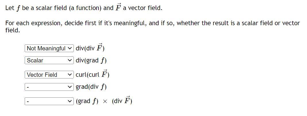 Solved Let f be a scalar field (a function) and F a vector | Chegg.com