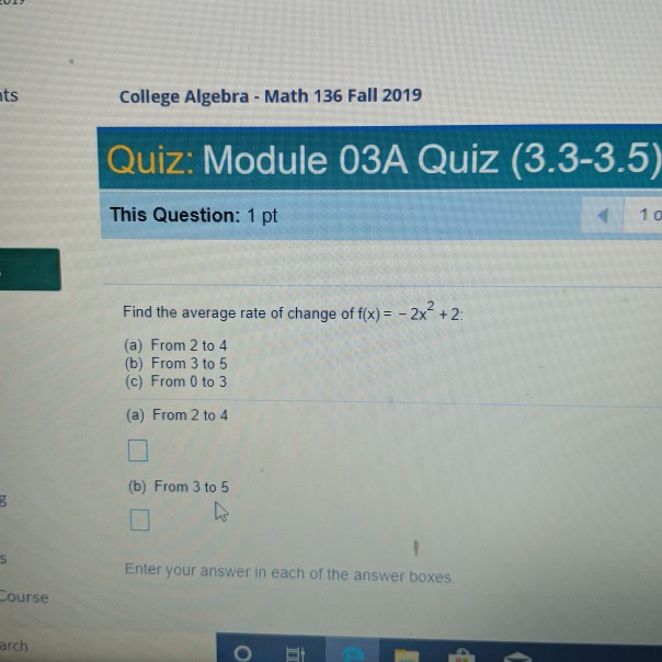 Solved nts College Algebra - Math 136 Fall 2019 Quiz: Module | Chegg.com