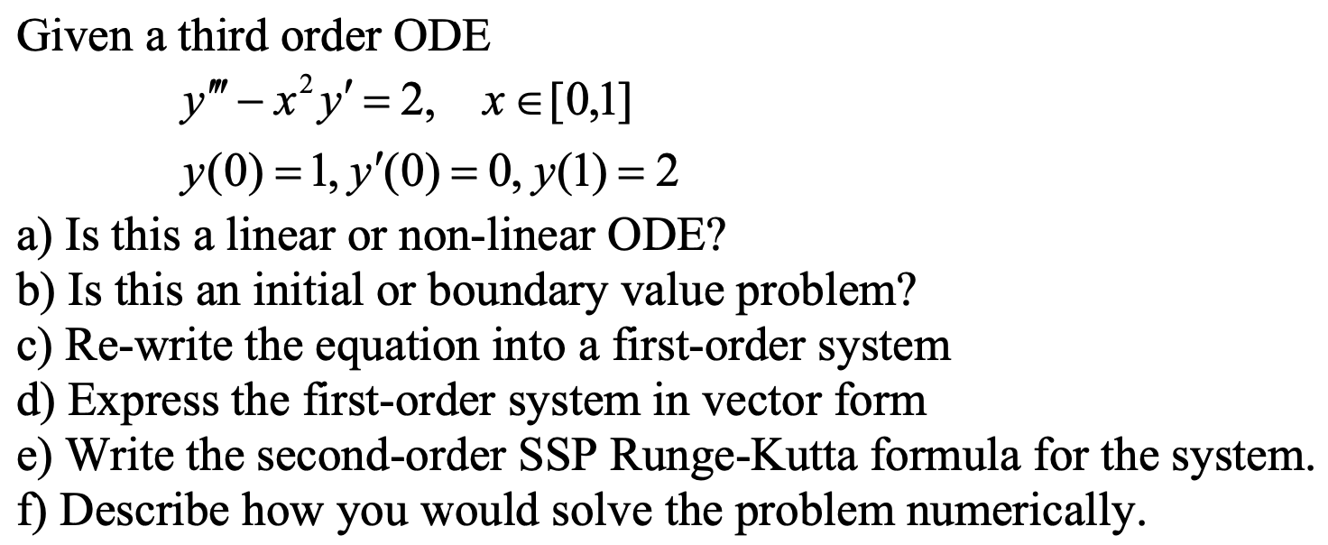 Solved Given a third order ODE y" – x y = 2, xe[0,1] y(0) = | Chegg.com