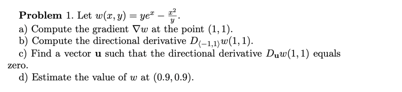 Solved Problem 1. Let w(x,y)=yex−yx2. a) Compute the | Chegg.com Solved Problem 1. Let w(x,y)=yex−yx2. a) Compute the | Chegg.com