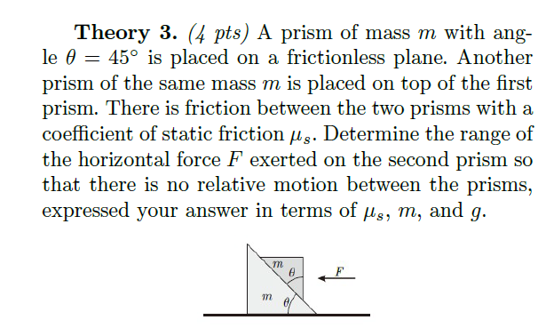 Solved Theory 3. (4 pts) A prism of mass m with angle θ=45∘ | Chegg.com
