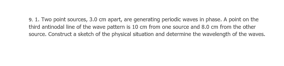 Solved 9. 1. Two point sources, 3.0 cm apart, are generating | Chegg.com