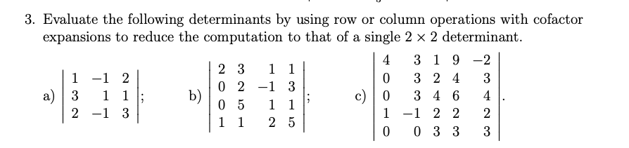 Solved 3. Evaluate the following determinants by using row | Chegg.com