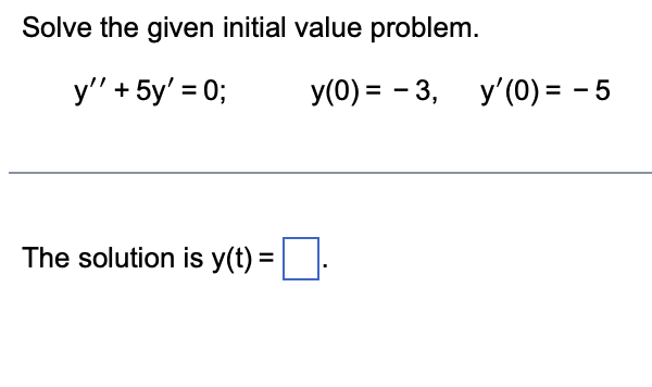 Solved Solve the given initial value problem. | Chegg.com