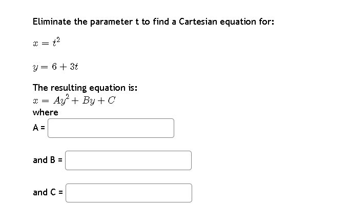 Solved Eliminate the parameter t ﻿to find a Cartesian | Chegg.com