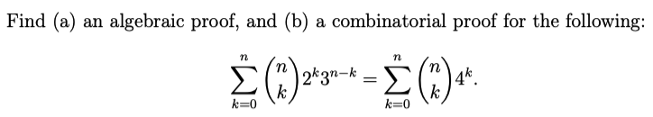 Solved Find (a) an algebraic proof, and (b) a combinatorial | Chegg.com