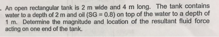 Solved An open rectangular tank is 2 m wide and 4 m long. | Chegg.com