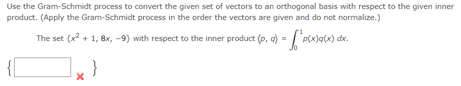 Solved Use the Gram-Schmidt process to convert the given set | Chegg.com