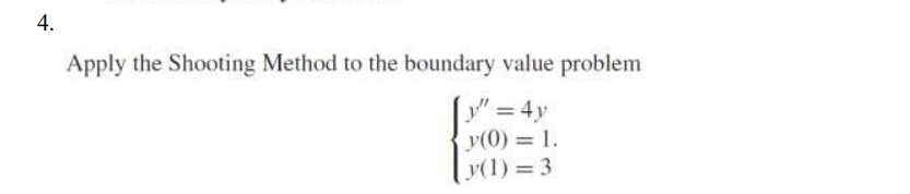 Solved Apply the Shooting Method to the boundary value | Chegg.com