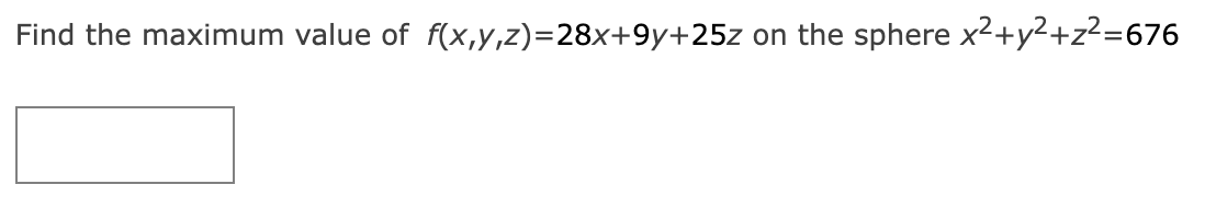 Solved Find the maximum value of f(x,y,z)=28x+9y+25z on the | Chegg.com