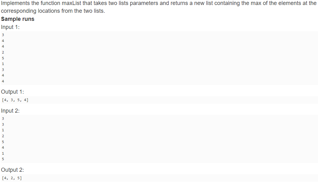 Solved Implements the function maxList that takes two lists | Chegg.com
