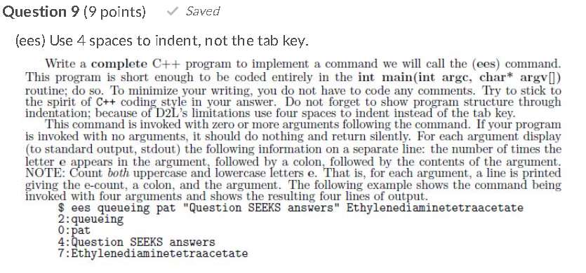 Solved Question 9 (9 points) Saved (ees) Use 4 spaces to | Chegg.com