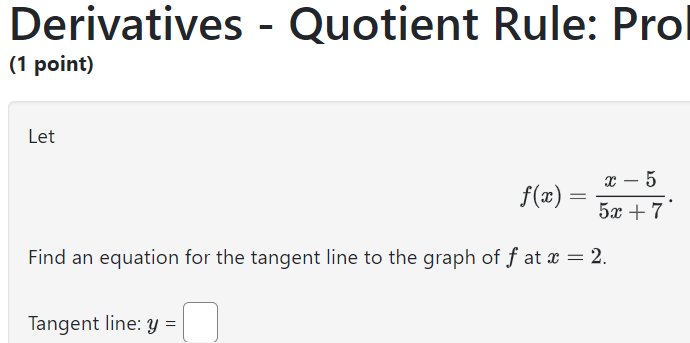 Solved Derivatives - Quotient Rule: Pro (1 point) Let | Chegg.com
