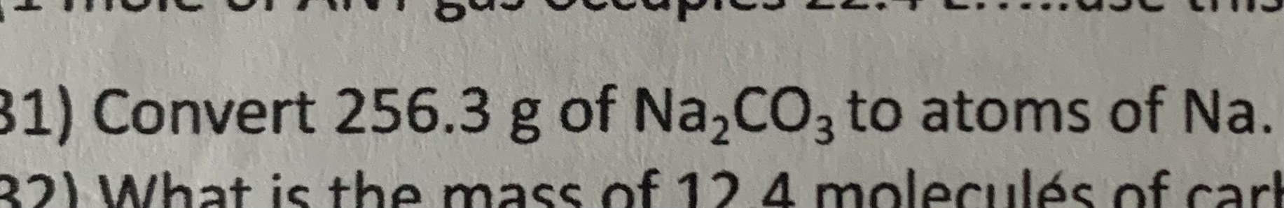 Solved 1) Convert 256.3 g of Na2CO3 to atoms of Na. | Chegg.com