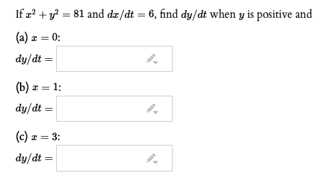 Solved If x2 + y2 = 81 and dx/dt = 6, find dy/dt when y is | Chegg.com