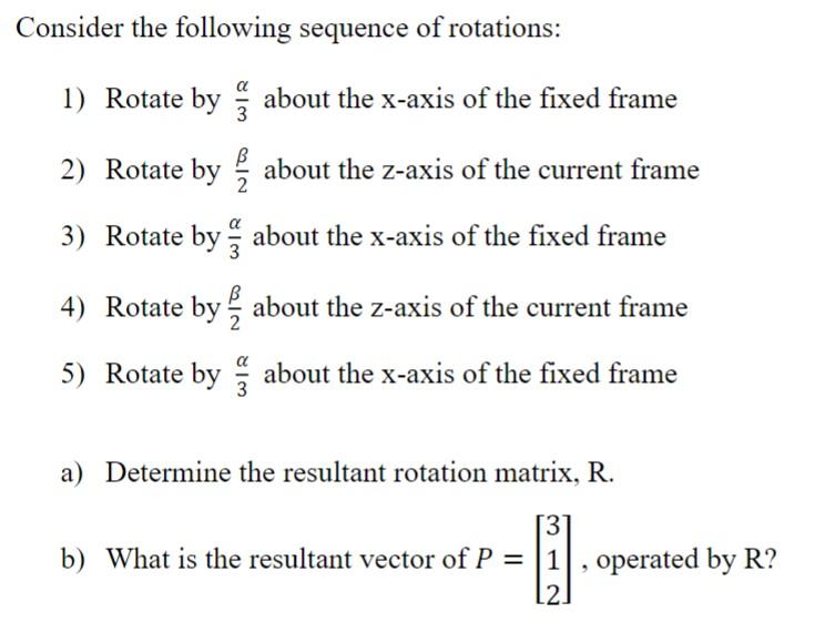 Solved R=BARY′Z′X′(β,α,γ)=RY′(γ)RZ′(α)RX′(β) | Chegg.com