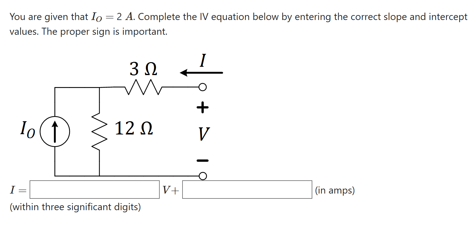 You are given that Io = 2 A. Complete the IV equation | Chegg.com