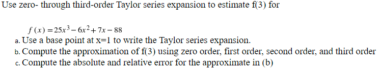 Solved Use zero- through third-order Taylor series expansion | Chegg.com