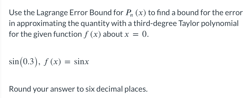 Solved Use The Lagrange Error Bound For Pn X To Find A