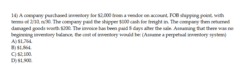 Solved 14) A company purchased inventory for $2,000 from a | Chegg.com