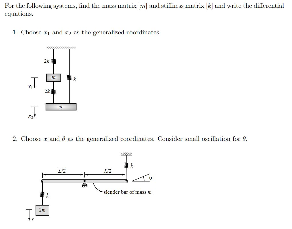 Solved For the following systems, find the mass matrix [m] | Chegg.com