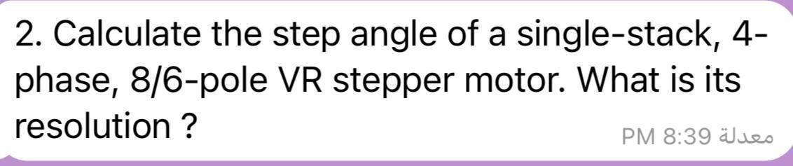 Solved 2. Calculate the step angle of a single-stack, 4- | Chegg.com