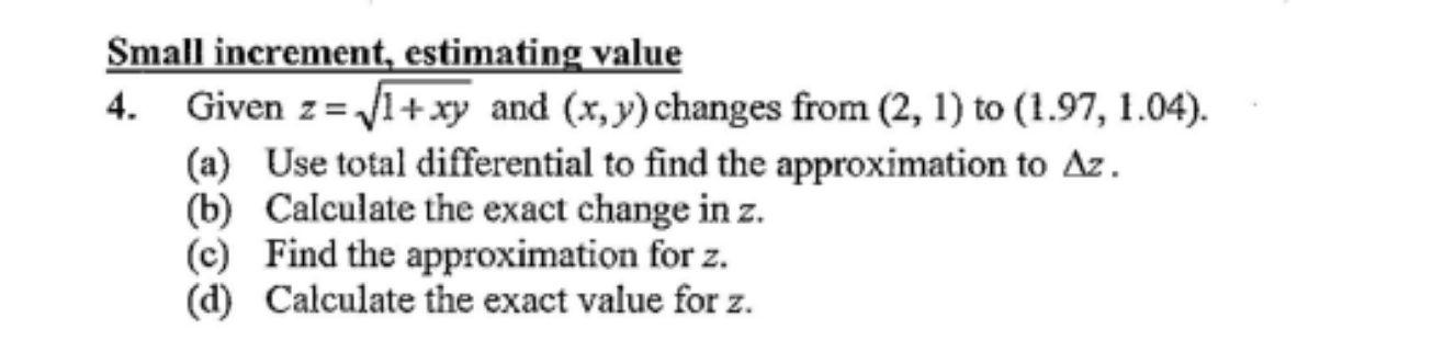 Solved Small increment, estimating value 4. Given z = V1+xy | Chegg.com