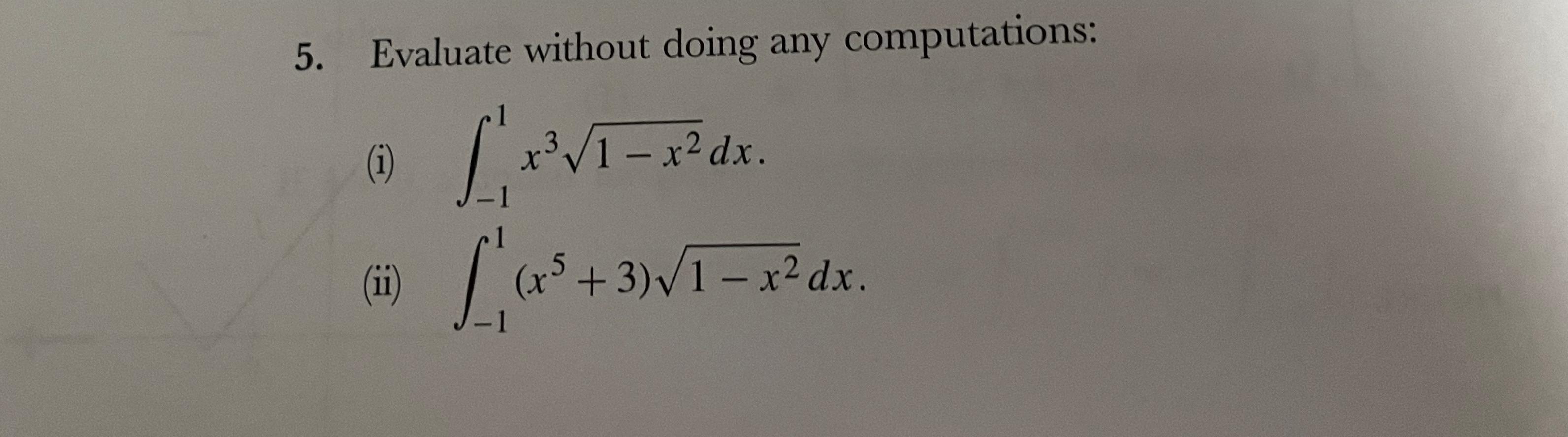 Solved 5 Evaluate Without Doing Any Computations 1 1 