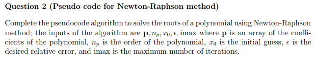 Question 2 (Pseudo code for Newton-Raphson method) | Chegg.com